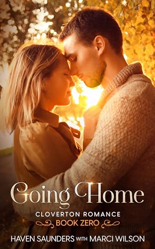 Going Home (Cloverton Romance) by Haven Saunders | Goodreads
