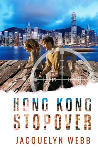 Hong Kong Stopover: A Romantic Suspense Novel by Jacquelyn Webb | Goodreads