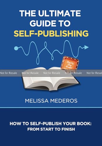The Ultimate Guide to Self-Publishing: How To Self-Publish Your Book ...