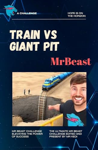 Train Vs Giant Pit: The Mr beast challenge by MR KEDI | Goodreads