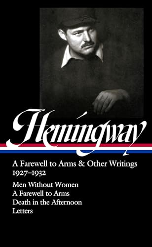Ernest Hemingway: A Farewell to Arms & Other Writings 1927-1932 (LOA ...