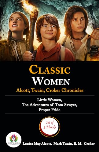 Classic Women: Alcott, Twain, Croker Chronicles [Little Women by Louisa ...
