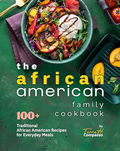 The African American Family Cookbook: 100+ Traditional African American ...