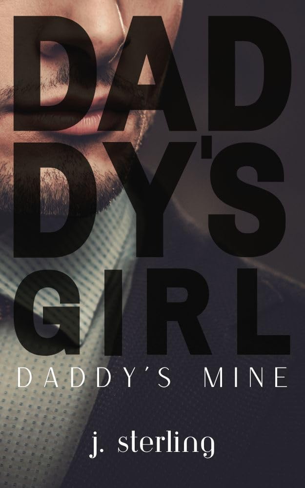 Daddy's Mine: A Family Taboo Stepfather Erotica Short by J Sterling ...