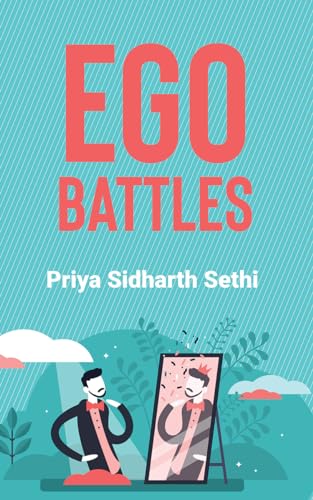 Ego Battles by Priya Sidharth Sethi | Goodreads