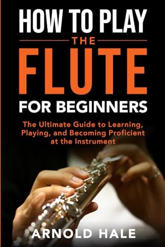 How to Play the Flute for Beginners: The Ultimate Guide to Learning ...