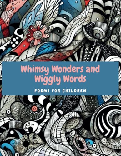 Whimsy Wonders and Wiggly Words by Fenix Printing | Goodreads