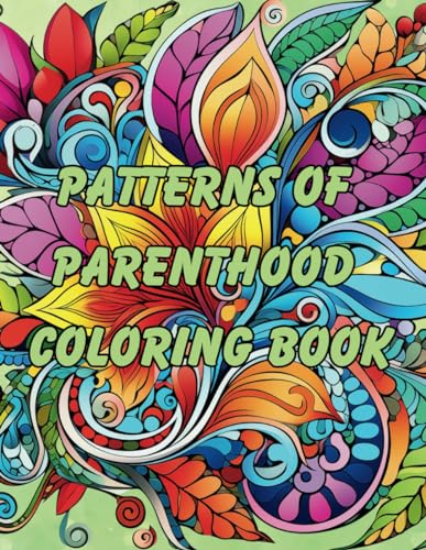 Patterns of Parenthood Coloring Book by EK Spice | Goodreads