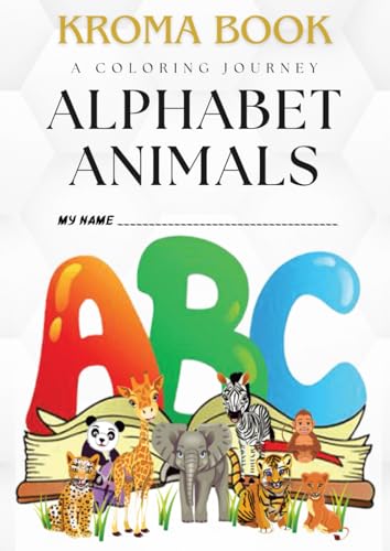 Alphabet Animals: A Coloring Journey by Kroma Book | Goodreads