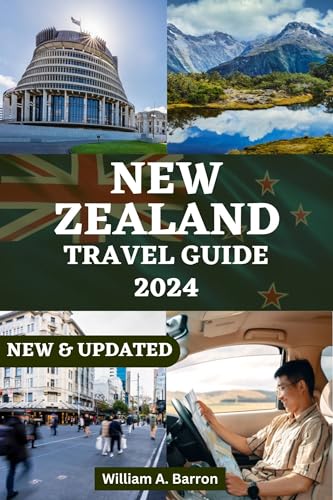 NEW ZEALAND TRAVEL GUIDE 2024: An Essential Manual for First Time ...
