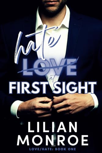 Hate at First Sight: An Enemies to Lovers Romance by Lilian Monroe ...