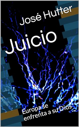 Juicio: Europa se enfrenta a su Dios (Spanish Edition) by Jose Hutter ...