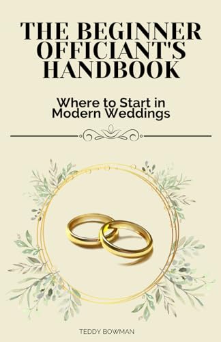 The Beginner Officiant's Handbook: Where to Start in Modern Weddings by ...