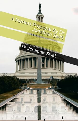A Modest Proposal By Dr. Jonathan Swift by Dr. Jonathan Swift | Goodreads