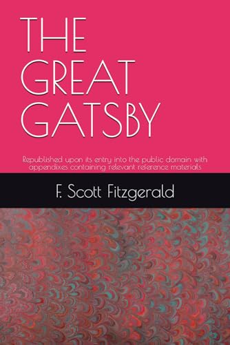 THE GREAT GATSBY: Republished upon its entry into the public domain ...