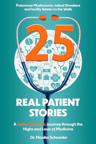 25 Real Patient Stories: A Junior Doctor's Journey through the Highs ...