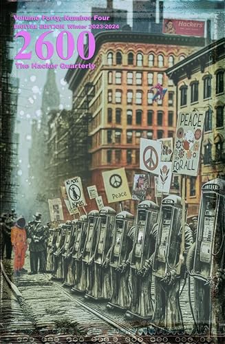 2600 Magazine: The Hacker Quarterly - Winter 2023-2024 by 2600 Magazine ...