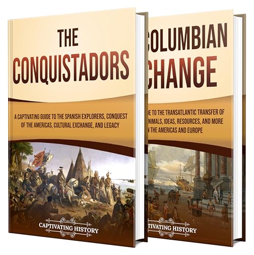 The Conquistadors and the Columbian Exchange: A Captivating Guide to ...