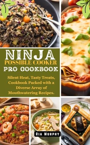Ninja Possible Cooker Pro Cookbook: Silent Heat, Tasty Treats, Cookbook ...
