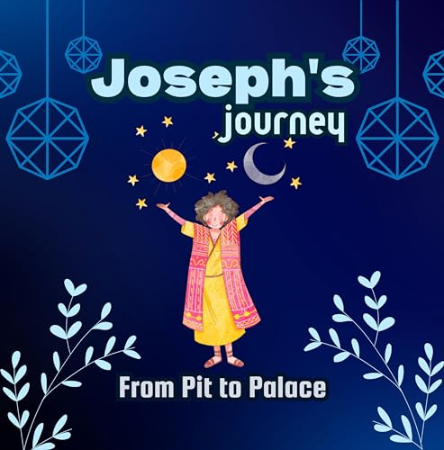 Joseph's Journey | From Pit to Palace: Bedtime Bible Stories for ...