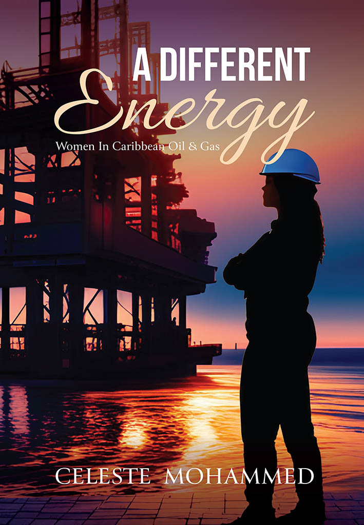 A Different Energy: Women in Caribbean Oil & Gas by Celeste Mohammed ...