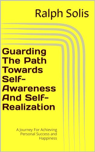 Guarding The Path Towards Self-Awareness And Self-Realization: A ...