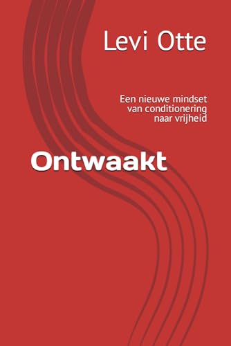 Ontwaakt: Een nieuwe mindset van conditionering naar vrijheid by Mr ...
