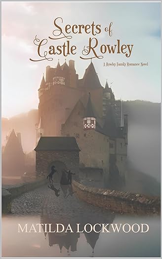 Secrets of Castle Rowley (Rowley Family, #1) by Matilda Lockwood ...