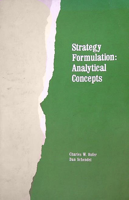 Strategy Formulation: Analytical Concepts by Charles W. Hofer | Goodreads