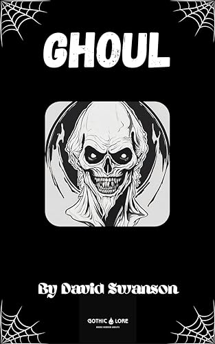 Ghoul (Gothic Lore) by David Swanson | Goodreads