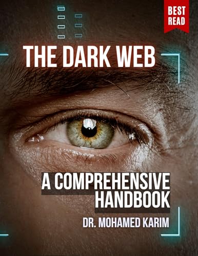 The Dark Web: A Comprehensive Handbook by Mohamed Karim | Goodreads