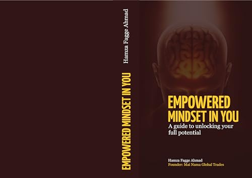 EMPOWERED MINDSET IN YOU: A guide to unlocking your full potential by ...