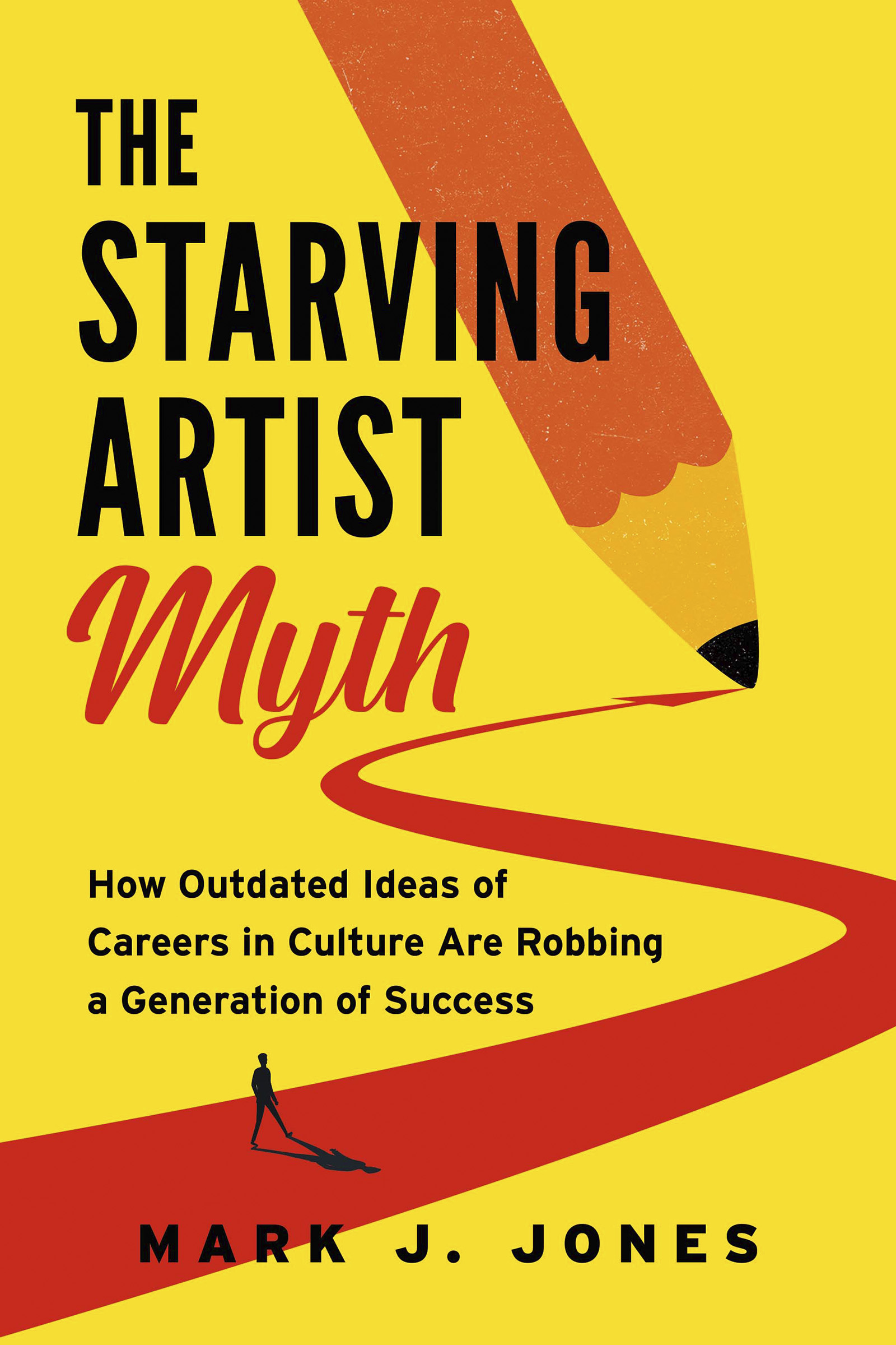 The Starving Artist Myth: Bust the Stereotype and Find Success in ...