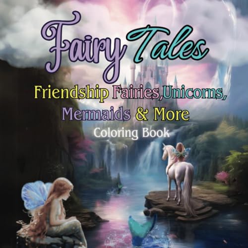 Fairy Tales: Friendship Fairies, Unicorns, Mermaids & More: A ...