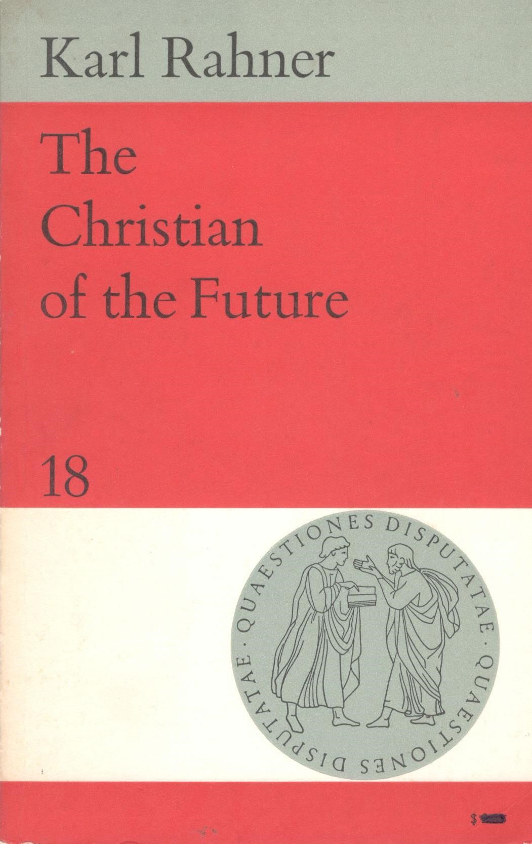 The Christian of the Future by Karl Rahner | Goodreads