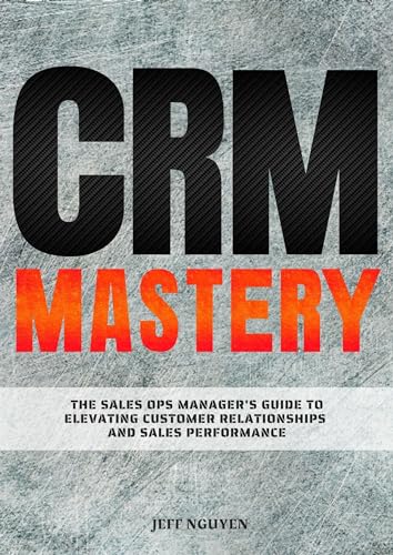 Crm Mastery The Sales Ops Managers Guide To Elevating Customer