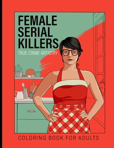 Female Serial Killers: True Crime Artistry - Coloring Book for Adults ...