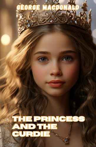 The Princess and the Curdie by George MacDonald | Goodreads