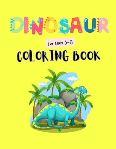 Dinosaur Coloring Book, Ages 3-6: Fun and Easy Dino-Themed Pages ...