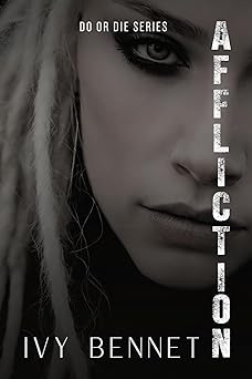 Affliction (Do or Die #2) by Ivy Bennet | Goodreads