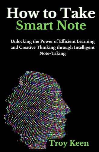 How to Take Smart Note: Unlocking the Power of Efficient Learning and ...
