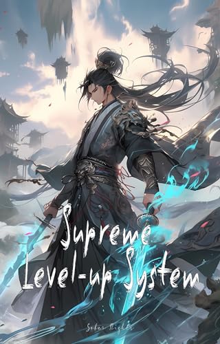 Supreme Level-up System: Cultivation & Rise in the Otherworld Book 13 ...