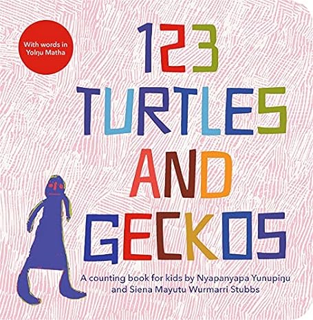 123 Turtles and Geckos by Nyapanyapa Yunupingu | Goodreads