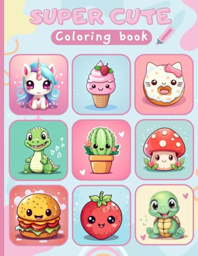 Super Cute Coloring book: for kids animals, unicorns, cats and more! by ...