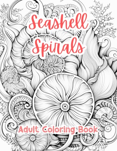 Seashell Spirals Adult Coloring Book Adult Coloring Pages Printable ...