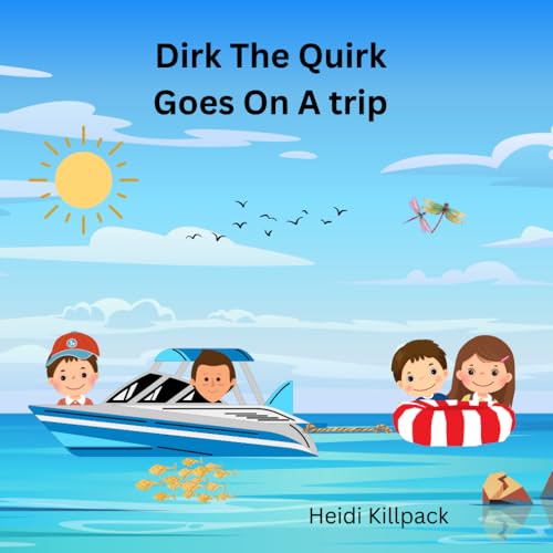 Dirk The Quirk Goes On A Trip by Heidi Killpack | Goodreads