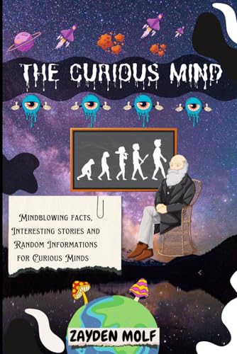The Curious Mind: Mind Blowing Facts, Interesting Stories and Random ...