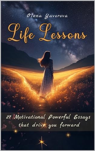Life Lessons: 27 Motivational Powerful Essays for Finding Your Path ...