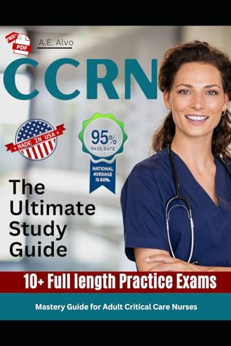 CCRN Mastery: The Ultimate Study Guide for Adult Critical Care Nurses ...