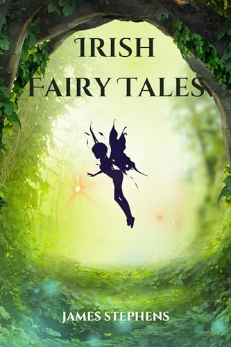 Irish Fairy Tales: Classic Edition With Original illustrations by James ...